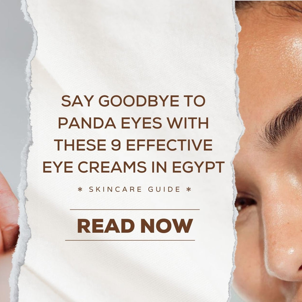 9 Effective Eye Creams in Egypt to Help You Say Goodbye to Panda Eyes ...
